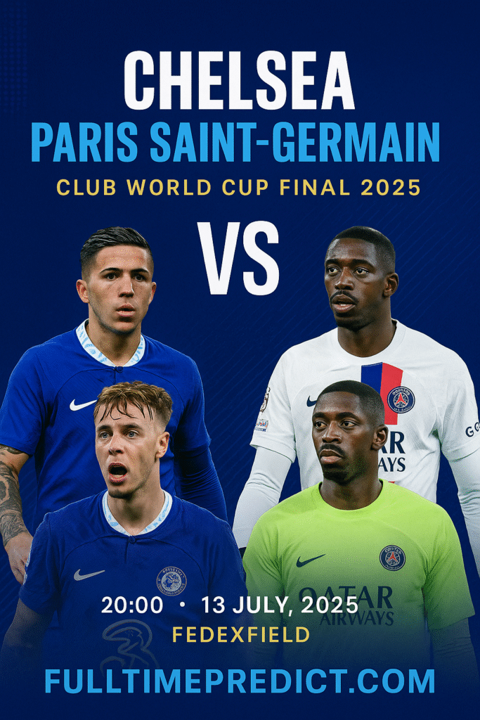 Chelsea vs Paris Saint Germain: Club World Cup Final 2025